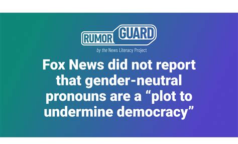 Fox News Did Not Report That Gender Neutral Pronouns Are A “plot To