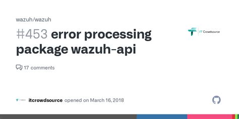 Error Processing Package Wazuh Api · Issue 453 · Wazuhwazuh · Github