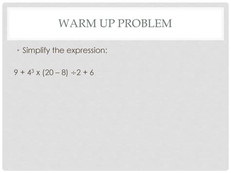 Warm Up Problem Simplify The Expression X 20 8 ÷ Ppt Download