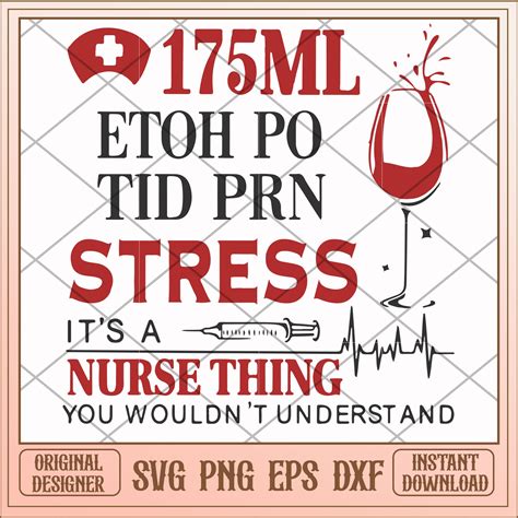 175 Ml Ethoh Po Tid Prn Stress Its A Nurse Thing Stress Svg Funny S