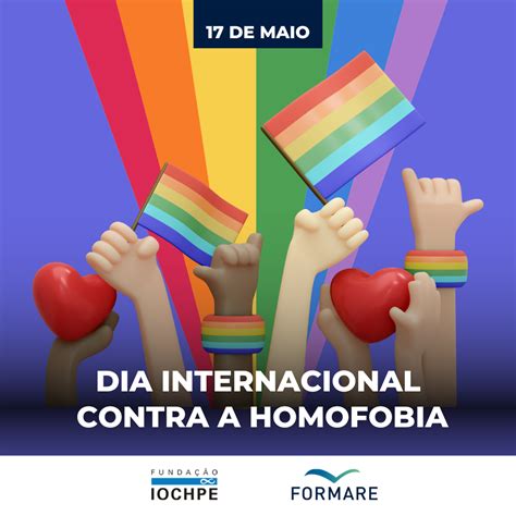 Hoje é o dia internacional contra a homofobia Fundaçao IOCHPE