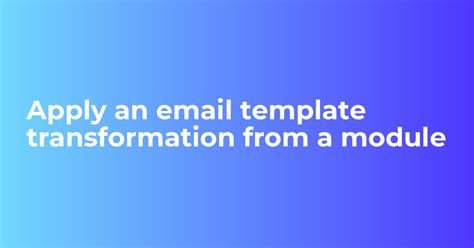 apply an email template transformation from a module webkul blog