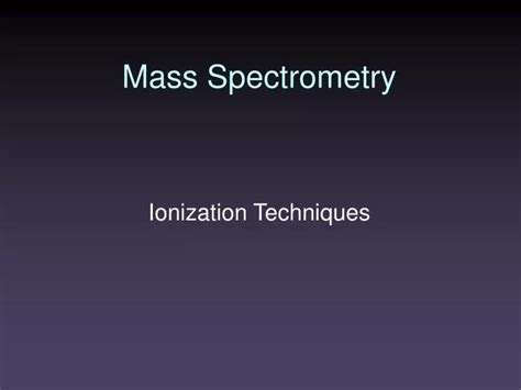 Ppt Mass Spectrometry Powerpoint Presentation Free Download Id4091617