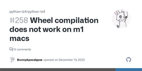 Wheel Compilation Does Not Work On M1 Macs Issue 258 Python Lz4