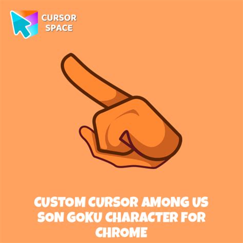 Custom Cursor Custom Cursor Among Us Son Goku Character For Chrome Cursor Space