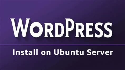 cara install wordpress di ubuntu 24 04 dengan nginx mariadb php8 3