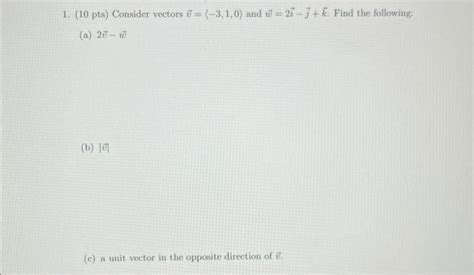 Solved 1 10 Pts Consider Vectors V −310 And W2i−jk
