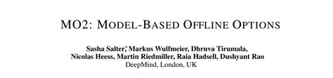 Deepminds Model Based Offline Options Framework Supports Automatic