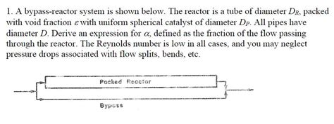 1 A Bypass Reactor System Is Shown Below The