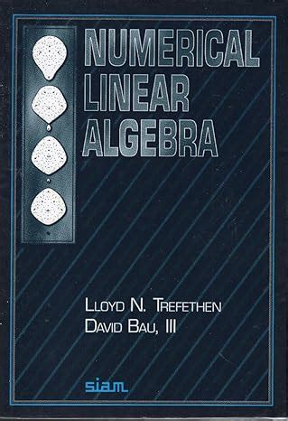 Numerical Linear Algebra Trefethen Lloyd N Bau III David Amazon