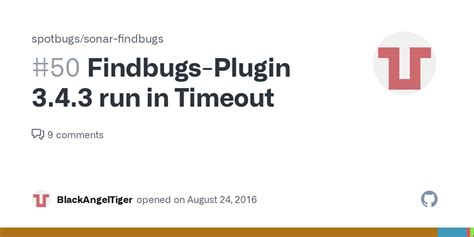 Findbugs Plugin 343 Run In Timeout · Issue 50 · Spotbugssonar