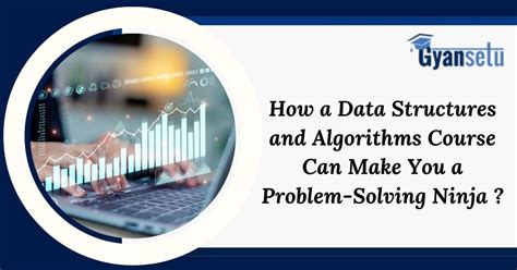 how a data structures and algorithms course can make you a problem