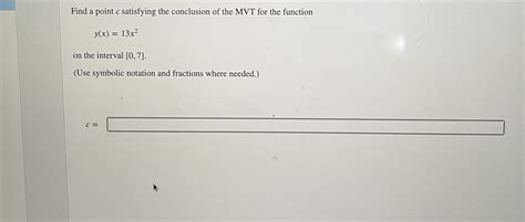 Solved Find A Point C Satisfying The Conclusion Of The MVT Chegg Com