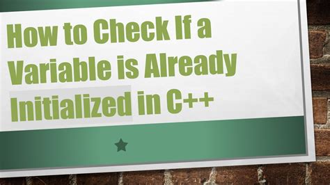 How To Check If A Variable Is Already Initialized In C Youtube