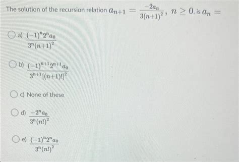 solved the solution of the recursion relation an 1 2an