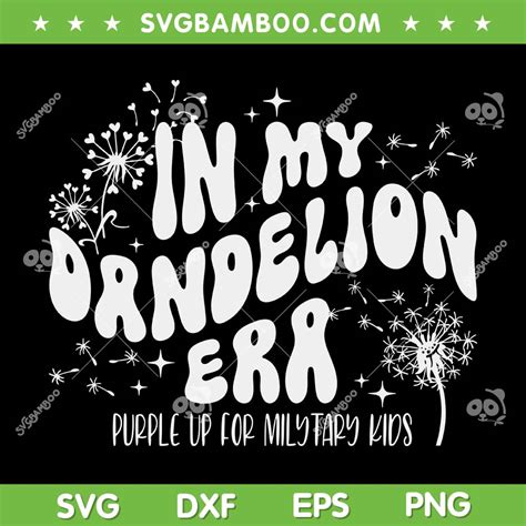 In My Dandelion Era Svg Png