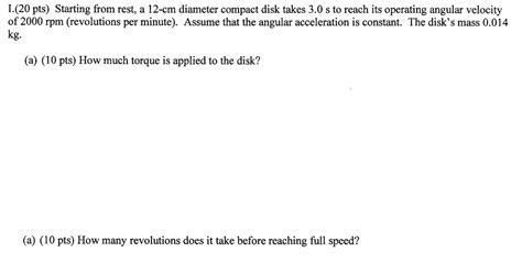 I20 Pts Starting From Rest A 12 Cm Diameter Compact Disk Takes 30 To