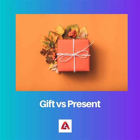 Gift Vs Present Difference And Comparison