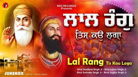 New Shabad 2023 Lal Rang Tis Kau Laga Jukebox Shabad Kirtan