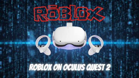 Can You Play Roblox On The Oculus Quest 2