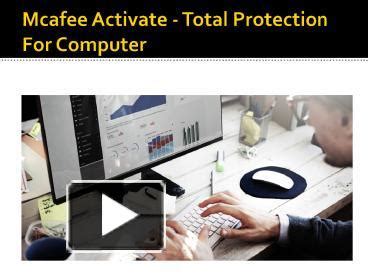 Mcafee Activate Total Protection For Computer Security Presentation Free To Download
