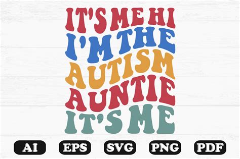 Its Me Hi Im The Autism Auntie Its Me Graphic By Hosneara 4767