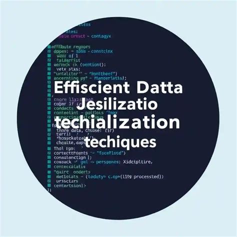 Efficient Data Serialization Techniques What You Need To Know Howik