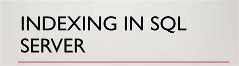 Mastering Sql Server Indexes Unlock The Secrets Of Clustered Non Clustered Covering And