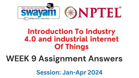 Nptel Introduction To Industry 40 And Industrial Internet Week 9