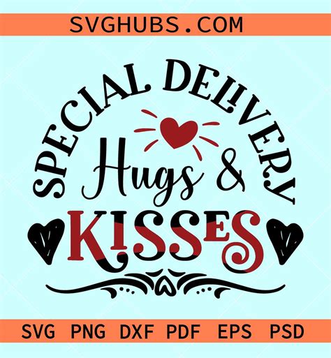 Special Delivery Hugs Kisses Svg