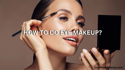 How To Do Eye Makeup Step By Step Guide I Love Fenty Beauty