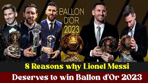 8 Reasons Why Lionel Messi Deserves To Win Ballon D Or 2023 YouTube