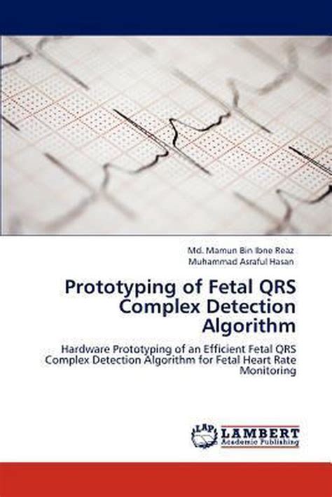 Prototyping Of Fetal Qrs Complex Detection Algorithm 9783847379218