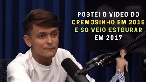 Podcast CREMOSINHO Postei o Vídeo do Cremosinho em 2015 e Só Veio Estourar em 2017 YouTube