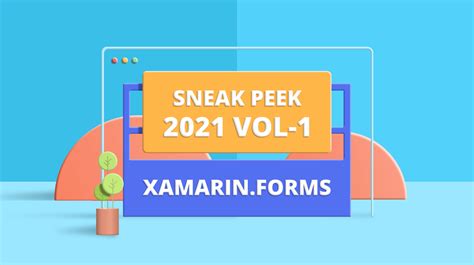 Sneak Peek At 2021 Volume 1 Xamarinforms By Rajeshwari