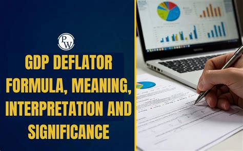 Gdp Deflator Formula Meaning Interpretation And Significance