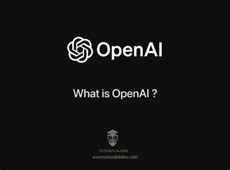 What Is OpenAI Tutorialslides