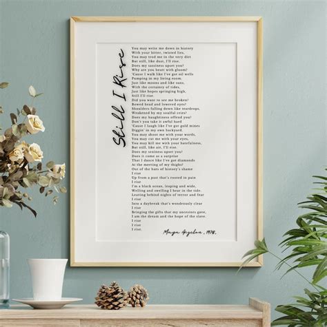 Maya Angelou Poem Print Still I Rise Quote Print And Still Like Dust I