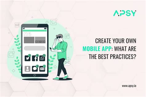 create your own mobile app what are the best practices — apsy