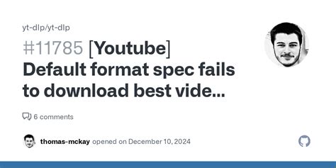 Youtube Default Format Spec Fails To Download Best Video Quality · Issue 11785 · Yt Dlpyt