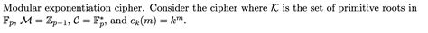 Solved Modular Exponentiation Cipher Consider The Cipher Chegg