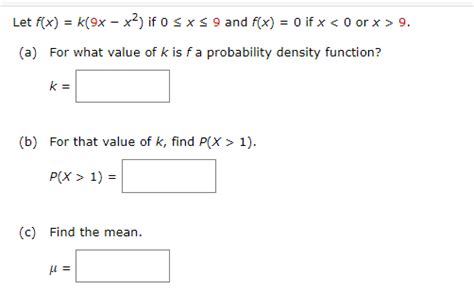 Solved Let Fxk9x−x2 If 0≤x≤9 And Fx0 If X 9