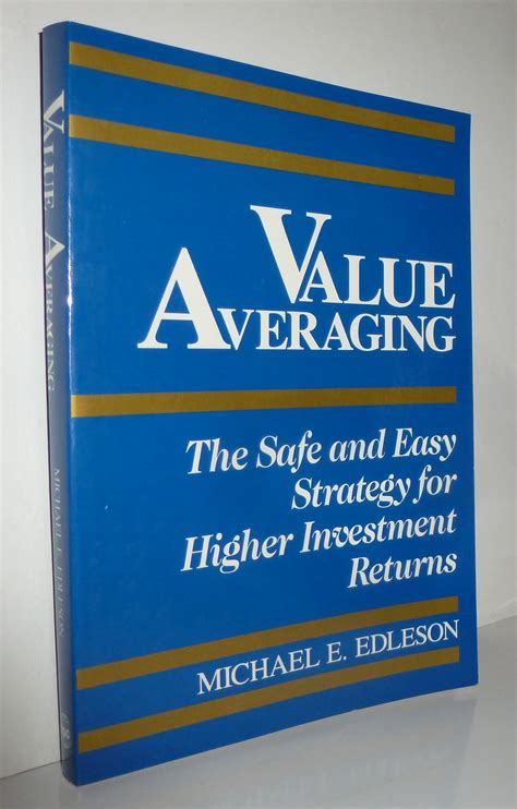 Value Averaging The Safe And Easy Strategy For Higher Investment