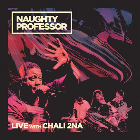 Live With Chali 2na Naughty Professor