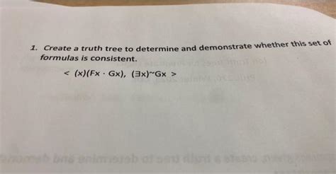 Solved 1 Create A Truth Tree To Determine And Demonstrate