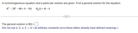 Solved θ′′−3θ′−4θ 4−16t θp T 4t−4 The General Solution Is