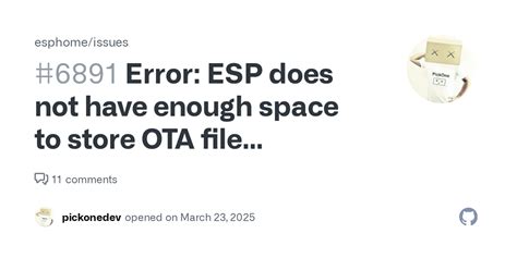 Error Esp Does Not Have Enough Space To Store Ota File 202531 · Issue 6891 · Esphome