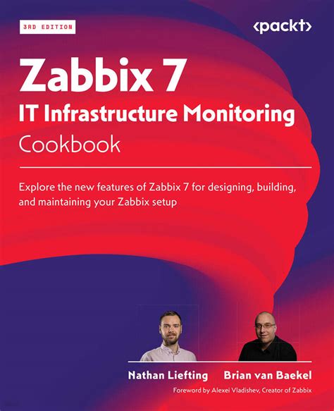 Zabbix IT Infrastructure Monitoring Cookbook Third Edition Explore The New Features Of