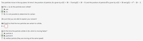 solved two particles move in the xy plane at time t ﻿the