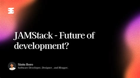 jamstack future of development sintu boro